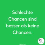 100 Chance Sprüche und Zitate