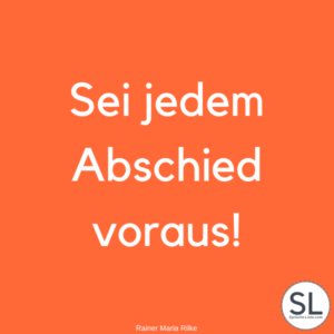 100 »feinfühlende« Abschied Sprüche (zum Loslassen)